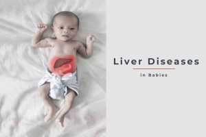 Liver Diseases in Babies - Causes, Symptoms, Diagnosing and Treatment